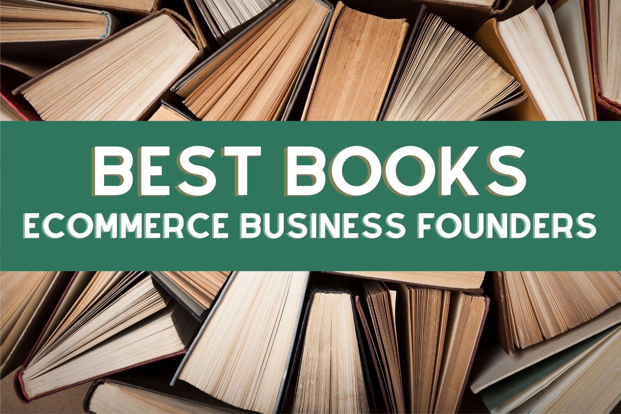 15 Essential Books for Ecommerce Business Founders | Snowball Creations